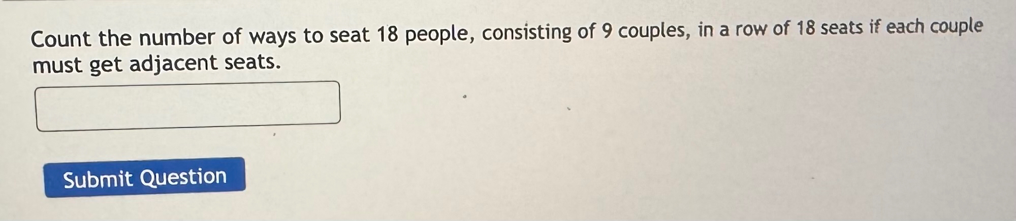 Solved Count the number of ways to seat 18 ﻿people, | Chegg.com