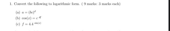 Solved 1. Convert the following to logarithmic form. ( 9 | Chegg.com