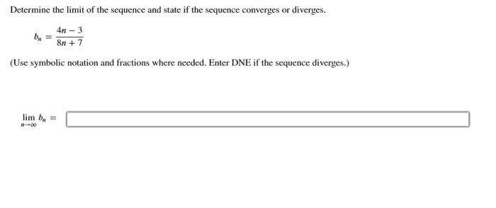 Solved Determine the limit of the sequence and state if the | Chegg.com