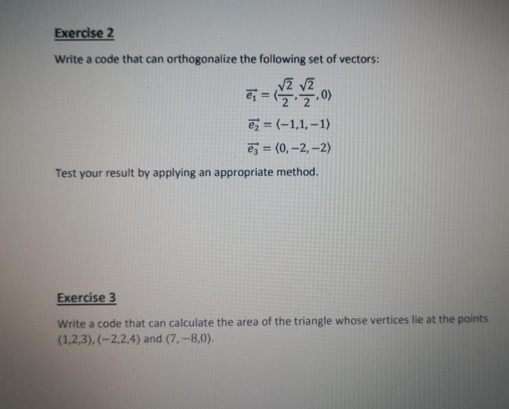 Solved Exercise 2 Write a code that can orthogonalize the | Chegg.com