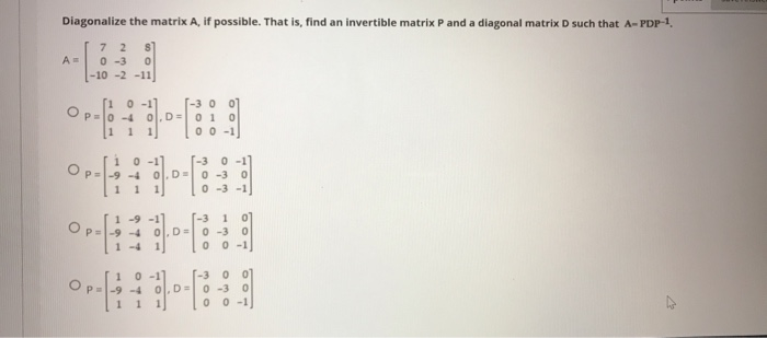 Solved Diagonalize the matrix A, if possible. That is, find | Chegg.com