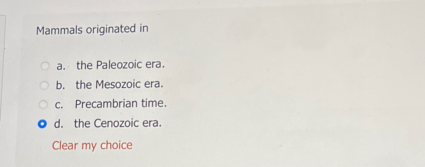 Solved Mammals originated ina. ﻿the Paleozoic era.b. ﻿the | Chegg.com