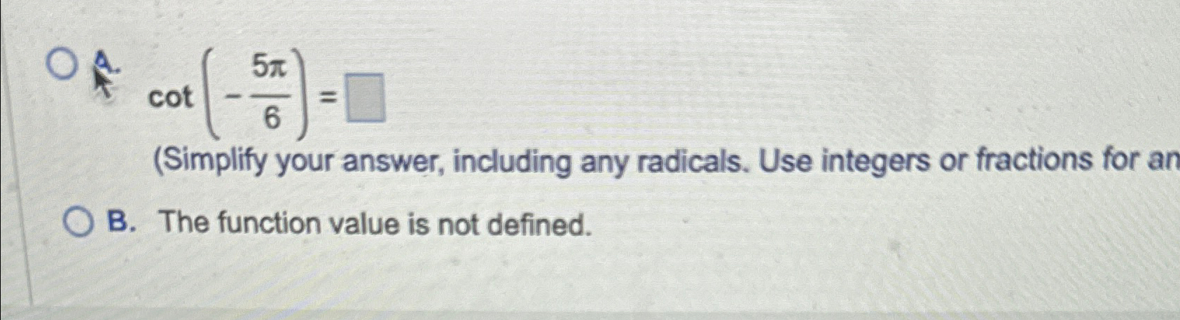 cot(-5π6)=(Simplify your answer, including any | Chegg.com