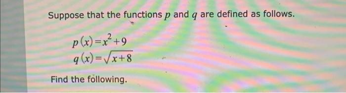 Solved Suppose that the functions p and q are defined as | Chegg.com