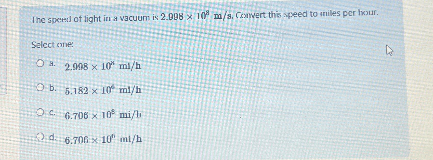 Solved The speed of light in a vacuum is 2.998×108ms. | Chegg.com