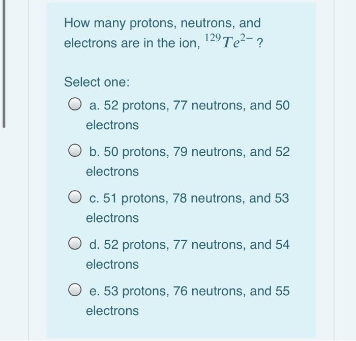 Solved How many protons, neutrons, and electrons are in the | Chegg.com