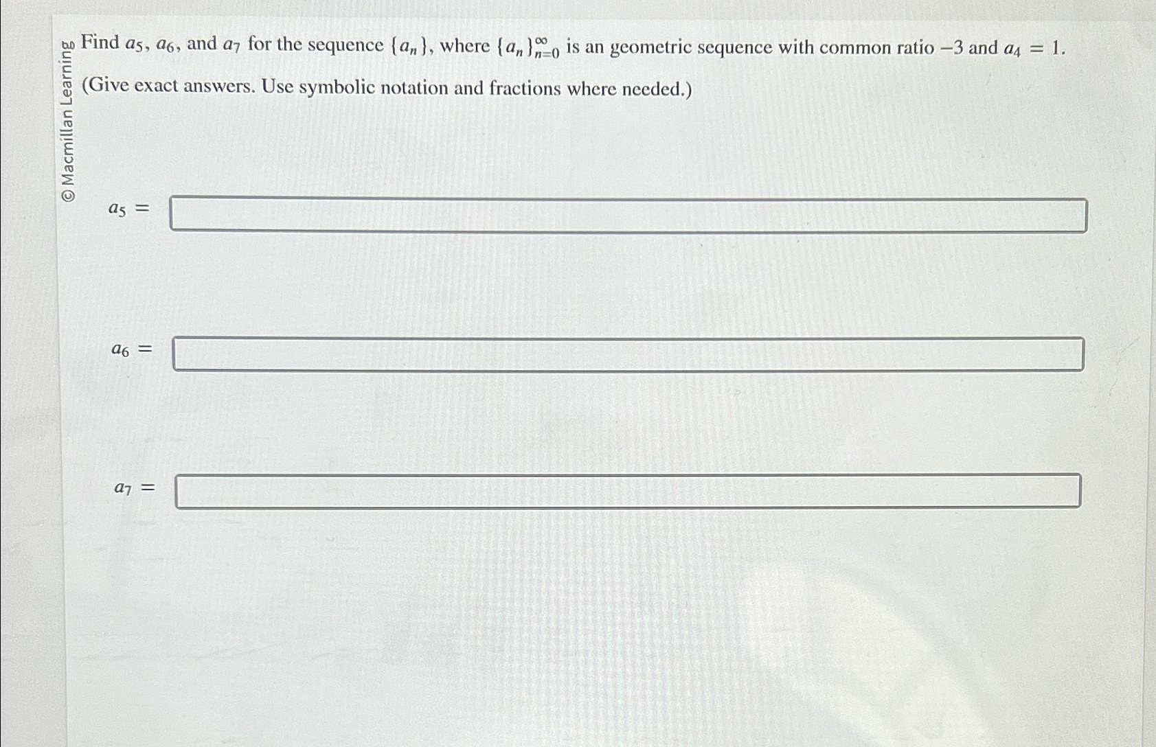 Solved Find a5,a6, ﻿and a7 ﻿for the sequence {an}, ﻿where | Chegg.com