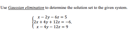 Solved Use Gaussian elimination to determine the solution | Chegg.com