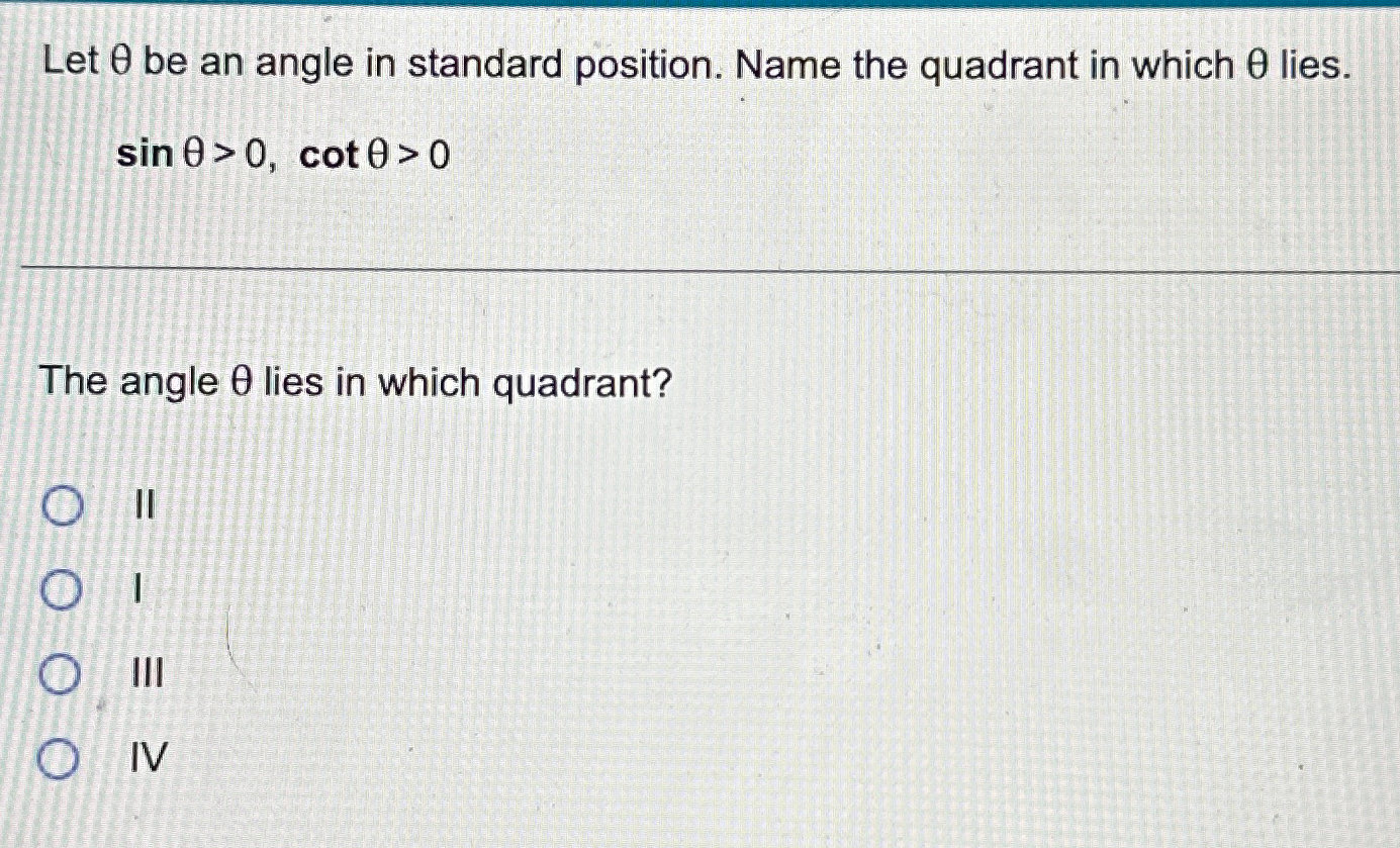 Solved Let θ ﻿be an angle in standard position. Name the | Chegg.com