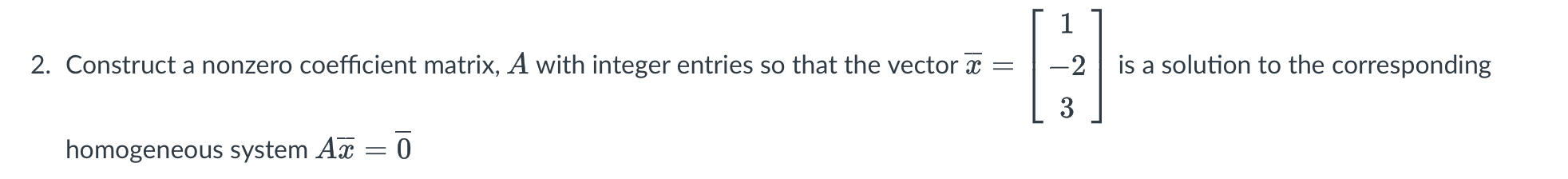 Solved Construct a nonzero coefficient matrix A, ﻿with | Chegg.com