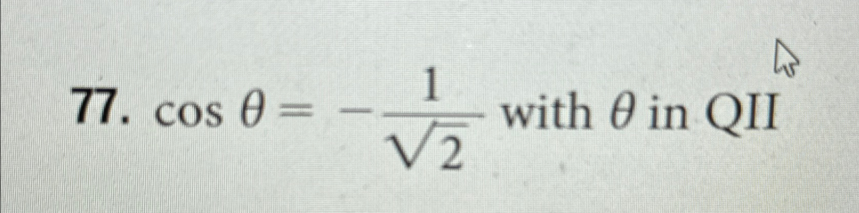 Solved cosθ=-122 ﻿with θ ﻿in QII | Chegg.com