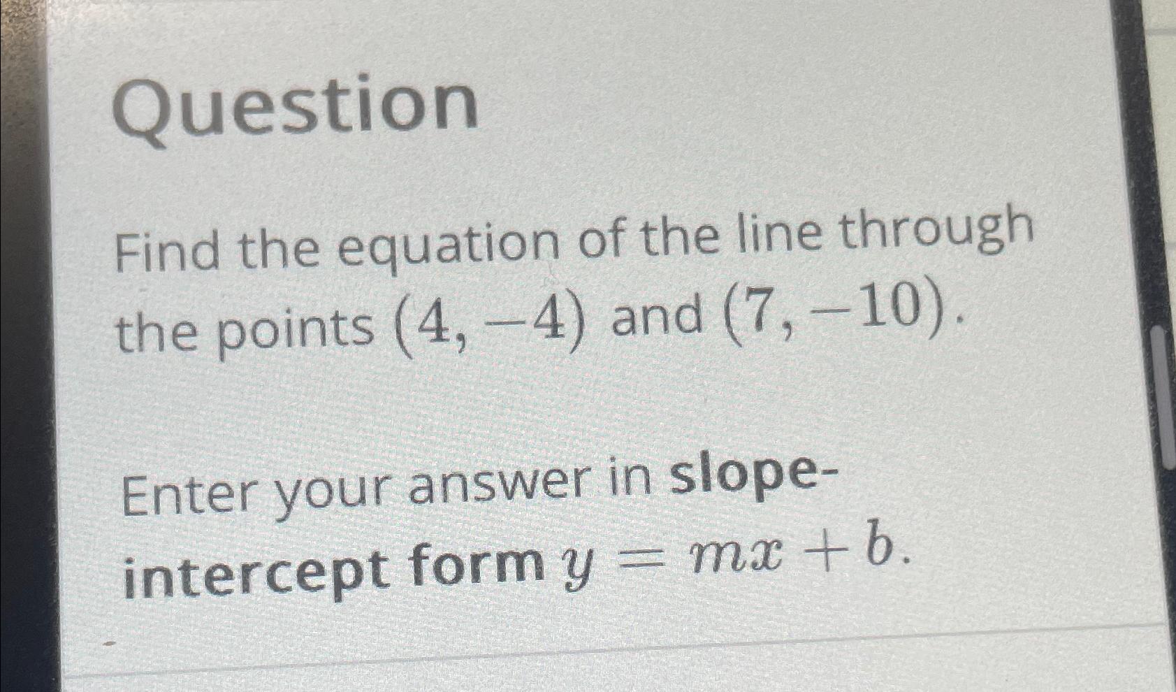 Solved QuestionFind the equation of the line through the | Chegg.com