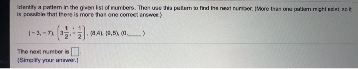 Solved Identify a pattern in the given list of numbers. Then | Chegg.com