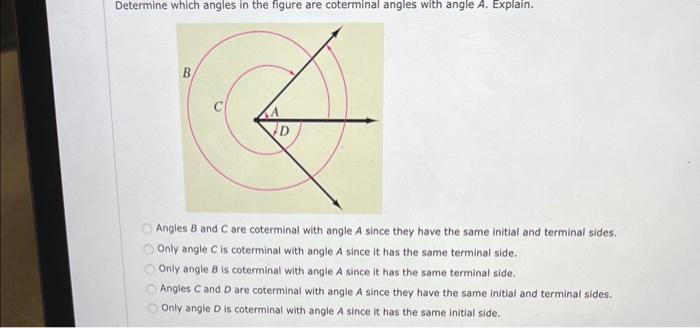 Solved Angles B and C are coterminal with angle A since they | Chegg.com
