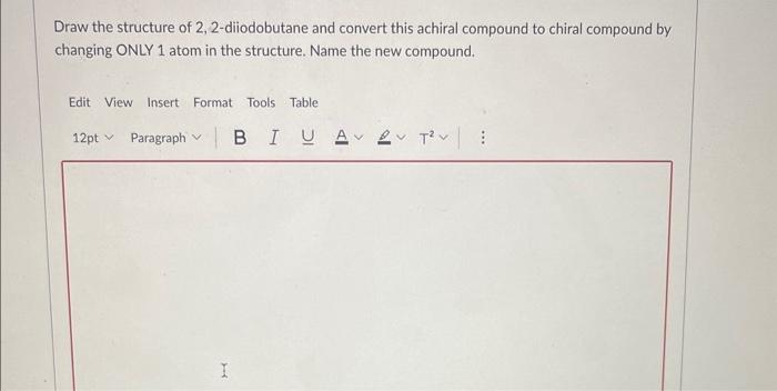 Solved Draw the structure of 2,2-diiodobutane and convert | Chegg.com