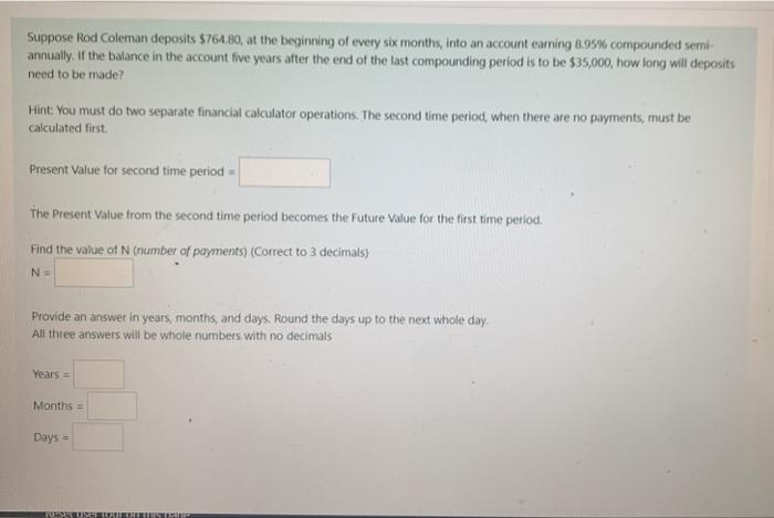 Solved Suppose Rod Coleman deposits 5764.80, at the | Chegg.com