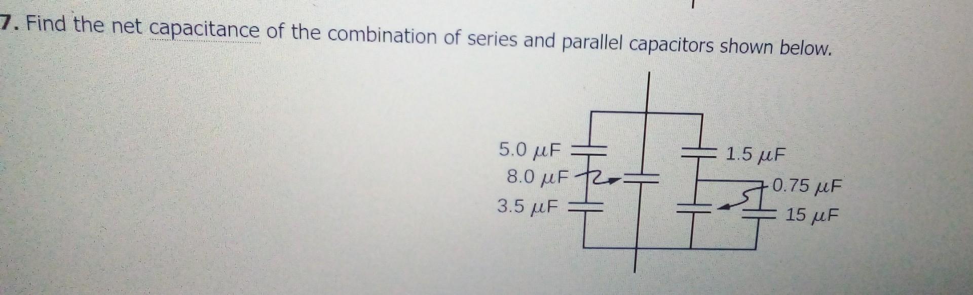 Solved Find the net capacitance of the combination of series | Chegg.com