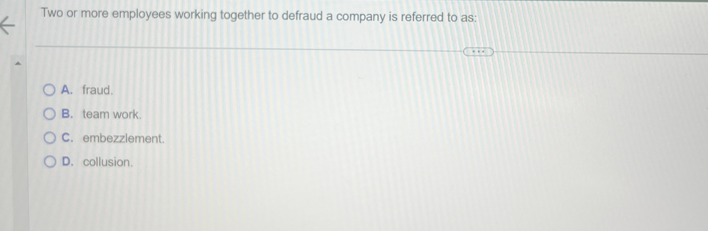 Solved Two or more employees working together to defraud a | Chegg.com