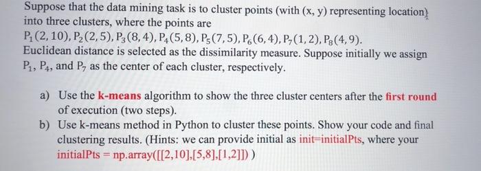 Solved Suppose that the data mining task is to cluster | Chegg.com