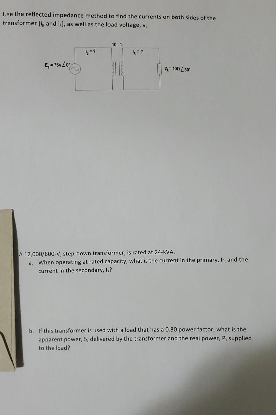 Solved Use the reflected impedance method to find the | Chegg.com