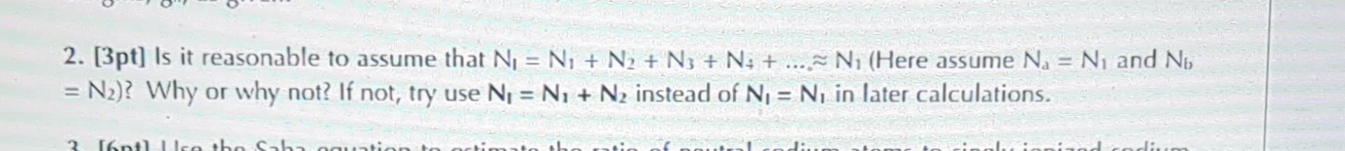 Solved 2. [3pt] Is it reasonable to assume that | Chegg.com