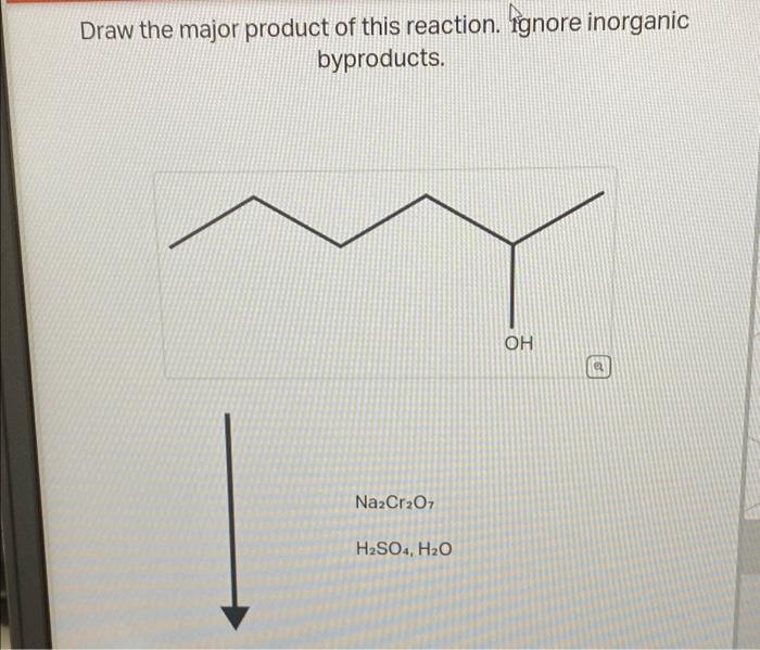 Solved Draw the major product of this reaction. Ignore | Chegg.com