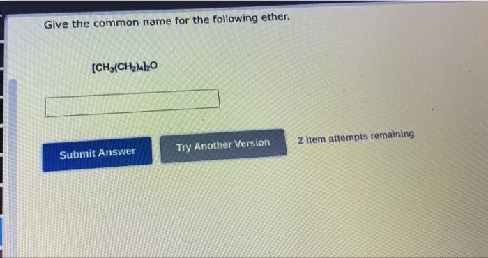 Solved Give the common name for the following ether. | Chegg.com