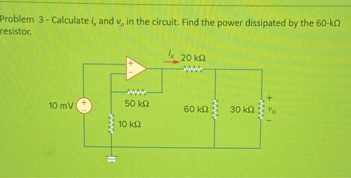 Solved Problem 3 - Calculate ix and vo in the circuit. Find | Chegg.com