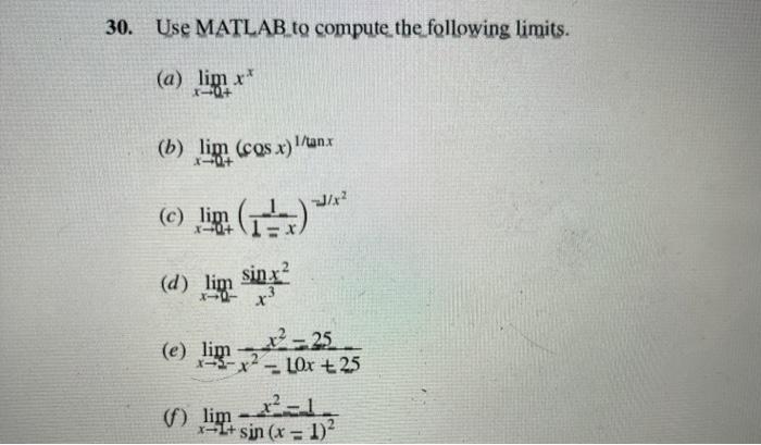 Solved 30. Use MATLAB to compute the following limits. J/x? | Chegg.com