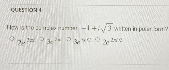 Solved How is the complex number −1+i3 written in polar | Chegg.com