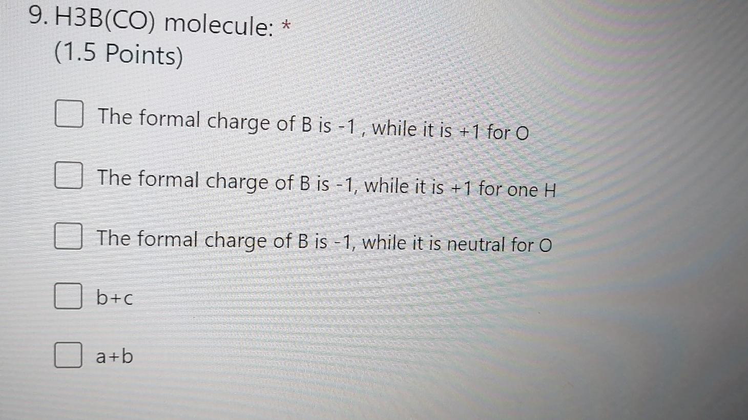 Solved 9. H3B(CO) molecule: * (1.5 Points) The formal charge | Chegg.com
