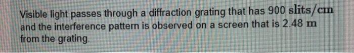 Solved Visible light passes through a diffraction grating | Chegg.com