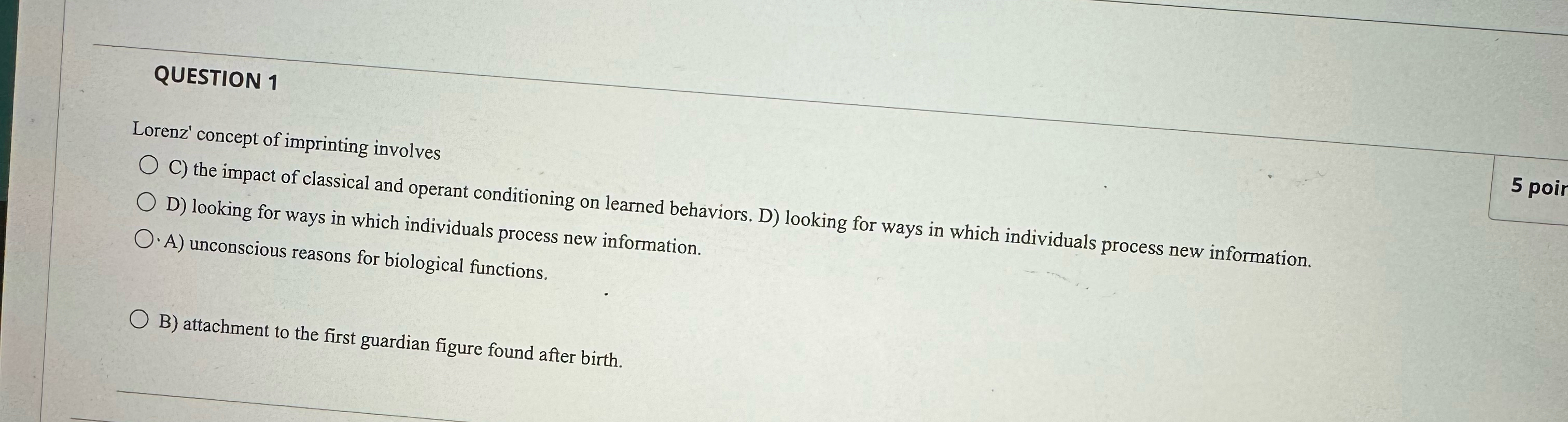 Solved QUESTION 1Lorenz' concept of imprinting involvesC) | Chegg.com