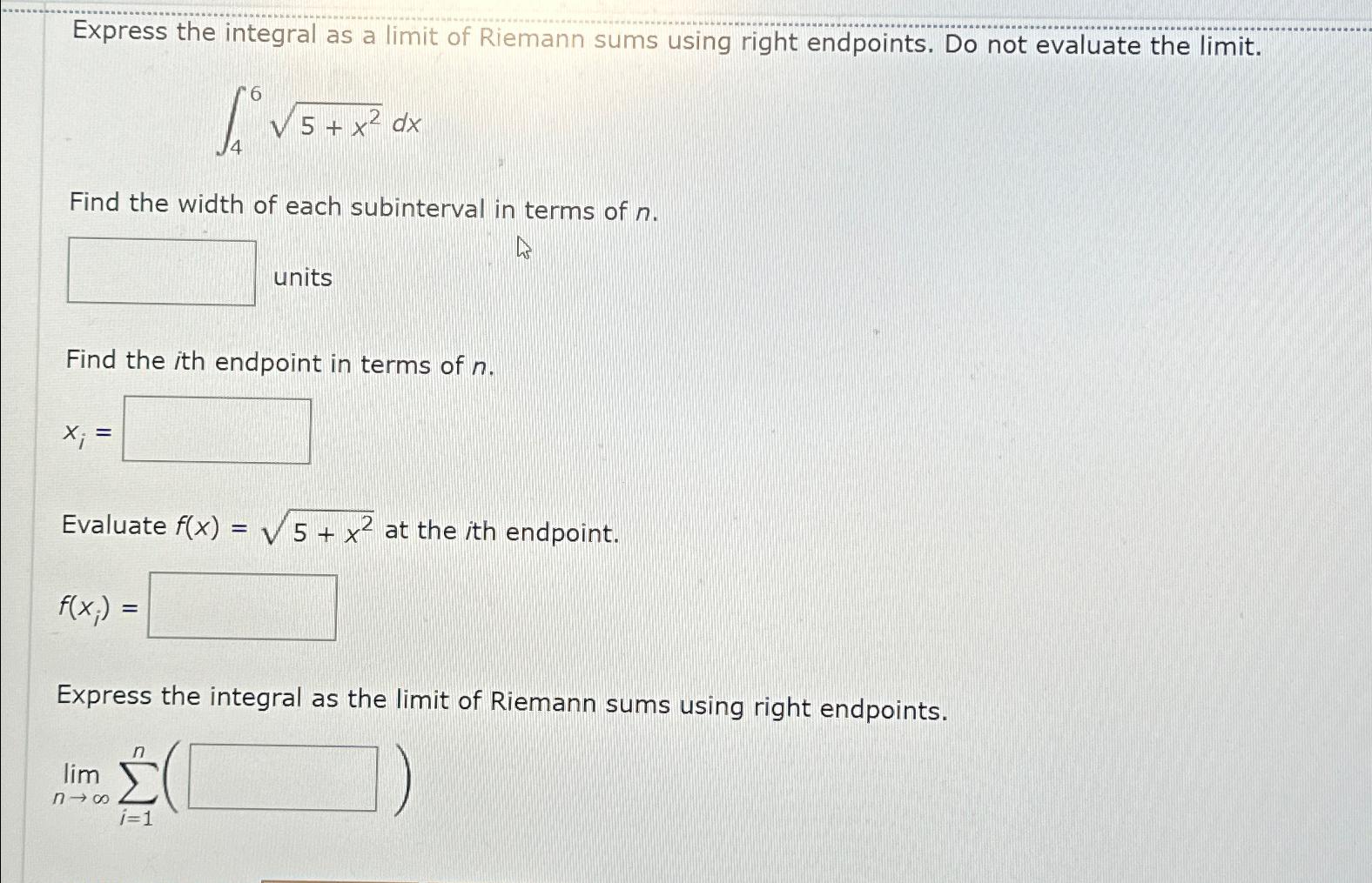 Solved Express the integral as a limit of Riemann sums using | Chegg.com
