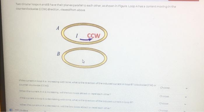 Solved Two circular loops A and B have theirplanes parallel | Chegg.com