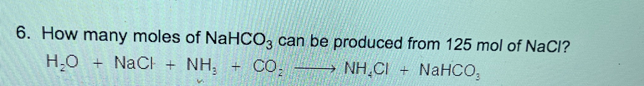 Solved How many moles of NaHCO3 ﻿can be produced from 125mol | Chegg.com