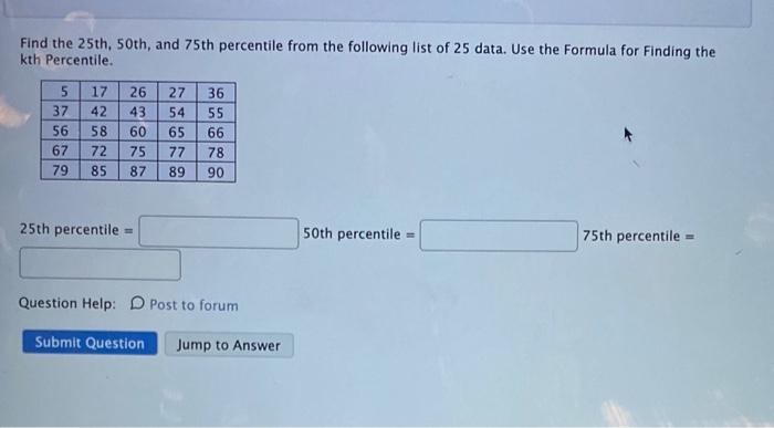 Solved Find the 25th, 50th, and 75th percentile from the | Chegg.com