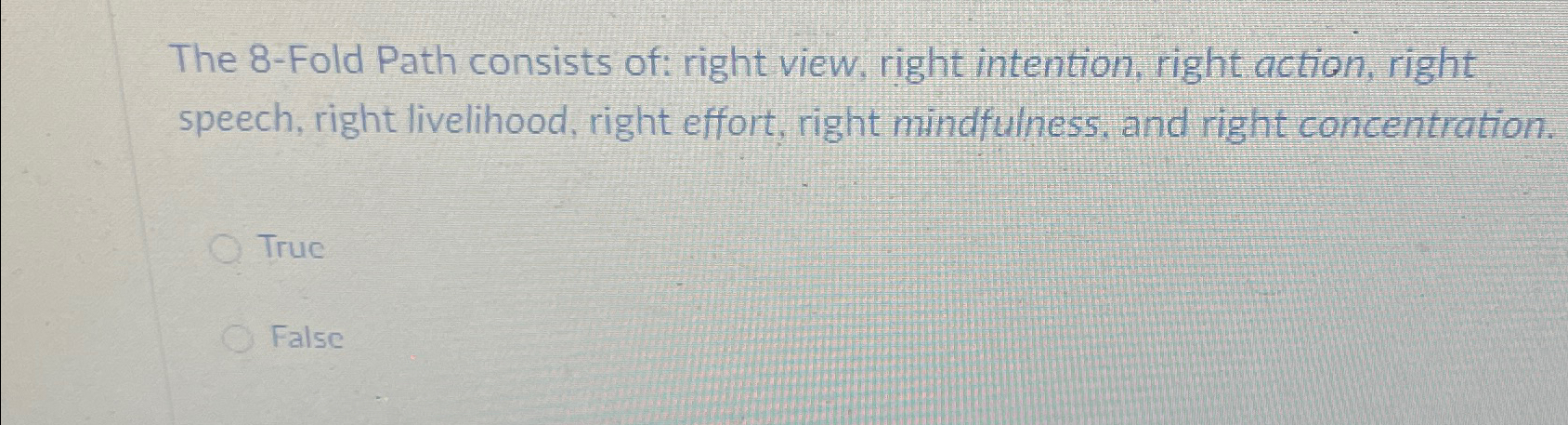 Solved The 8-Fold Path consists of: right view, right | Chegg.com