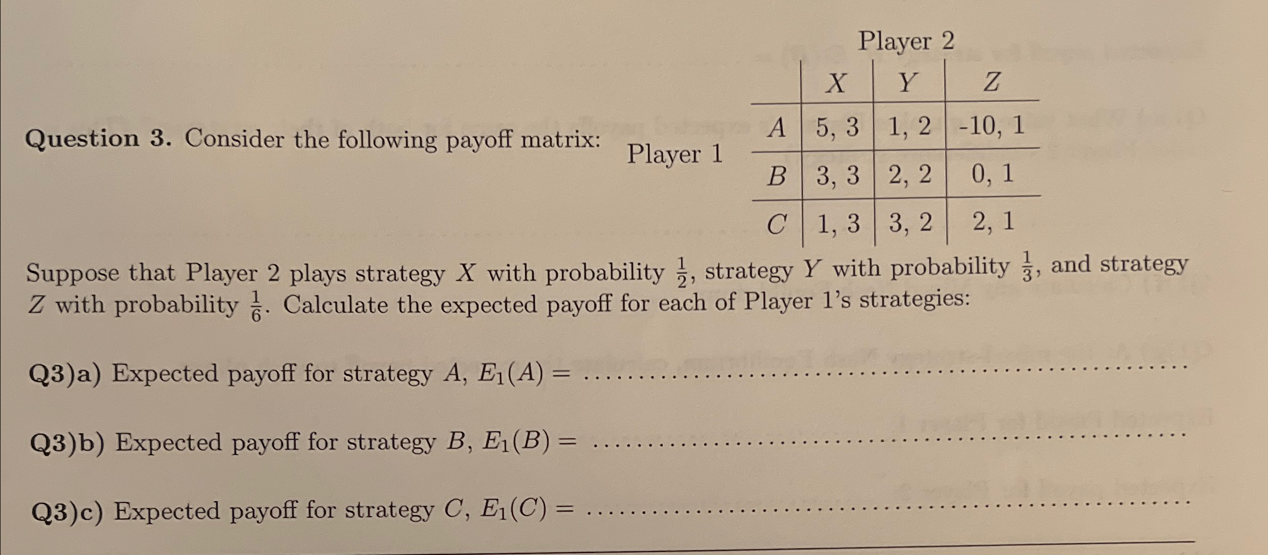 Solved Player 2Question 3. ﻿Consider the following payoff | Chegg.com
