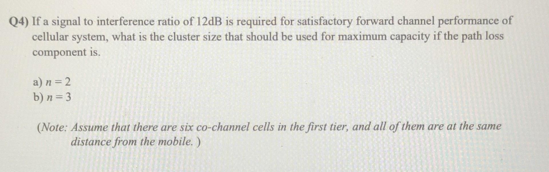Q4) If a signal to interference ratio of 12 dB is | Chegg.com