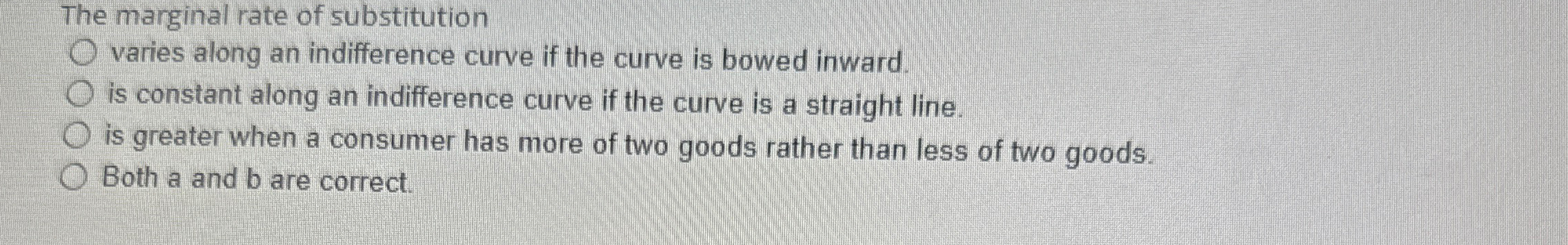 Solved The marginal rate of substitution varies along an | Chegg.com