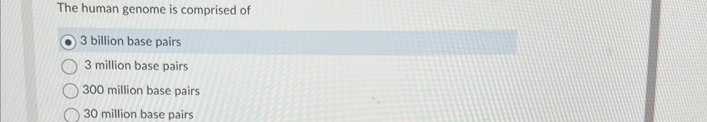 The human genome is comprised of3 ﻿billion base | Chegg.com