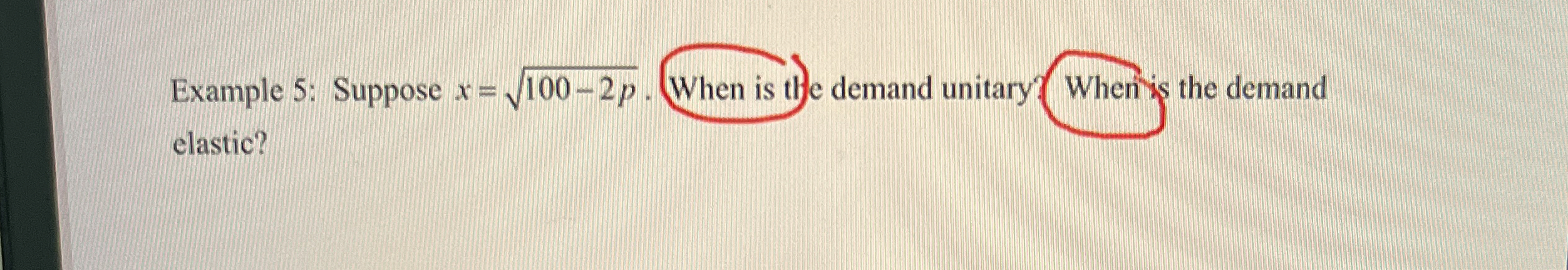 Solved Example 5: Suppose x=100-2p2. ﻿When is t1)e demand | Chegg.com