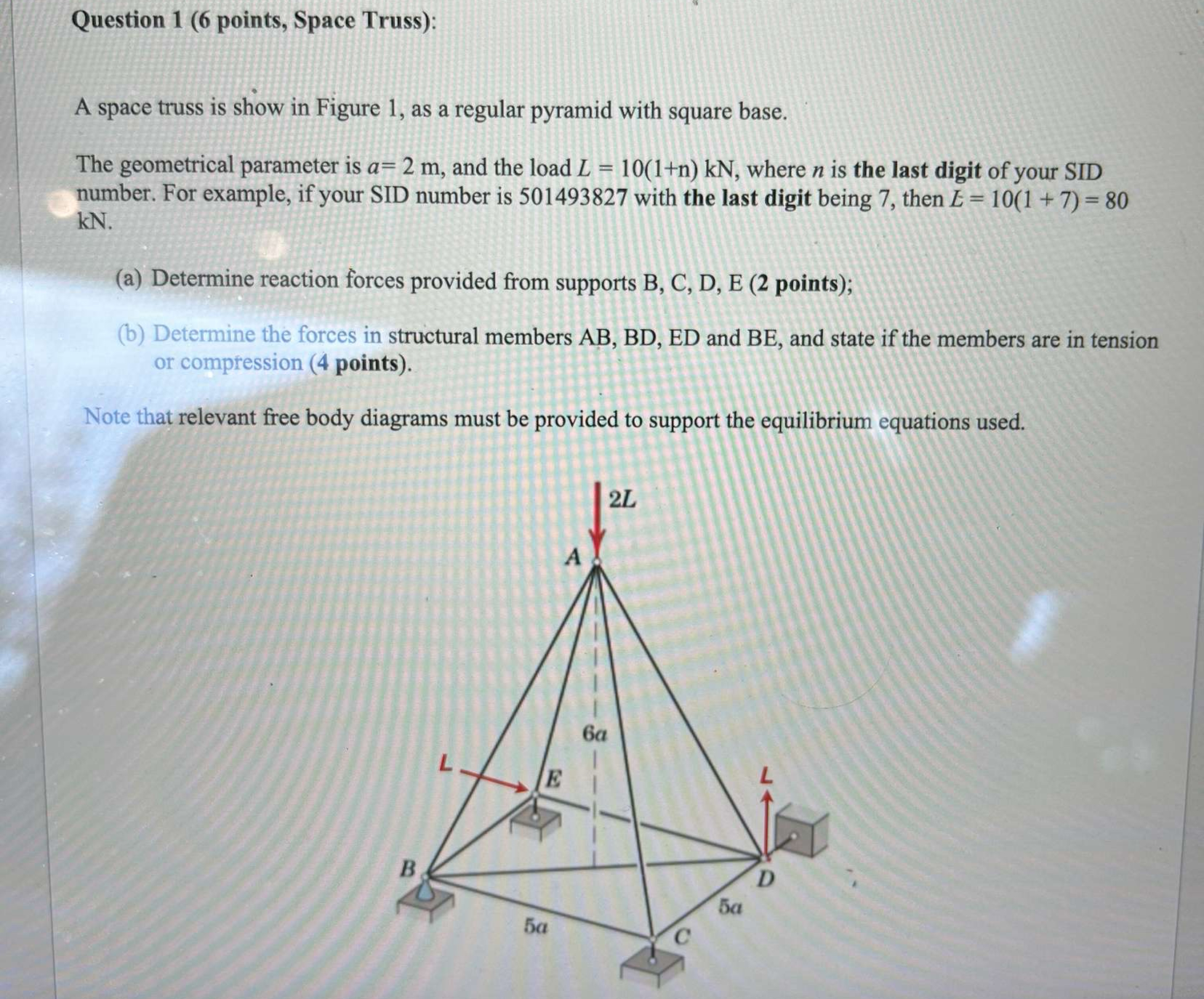 Question 1 (6 ﻿points, Space Truss):A space truss is | Chegg.com