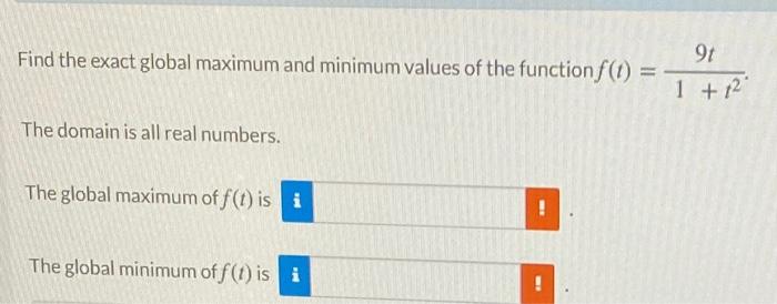 Solved Find the exact global maximum and minimum values of | Chegg.com