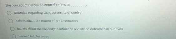 Solved The concept of perceived control refers to | Chegg.com