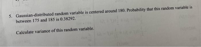 Solved 5. Gaussian-distributed random variable is centered | Chegg.com