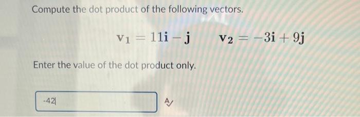 Solved Compute the dot product of the following vectors. | Chegg.com