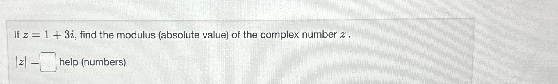 Solved If Z 1 3i ﻿find The Modulus Absolute Value ﻿of The