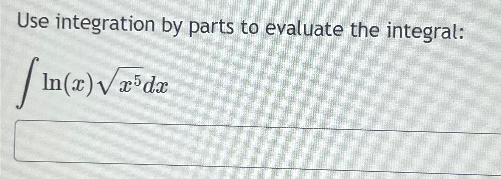 Solved Use integration by parts to evaluate the | Chegg.com